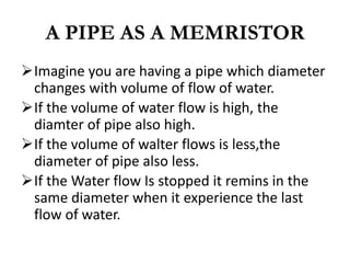 Memristor the fourth basic elememt | PPTX
