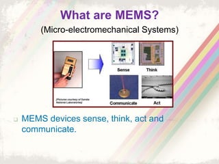 Microelectromechanical Devices And Applications of MEMs | PPTX