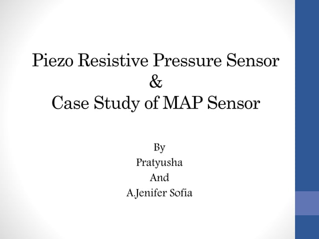 Piezo Resistive Pressure Sensor & Case Study of MAP Sensor | PPTX ...