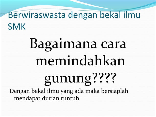 Memupuk semangat wirausaha untuk petik yang terbaik | PPT Memupuk semangat wirausaha untuk petik yang terbaik | PPT