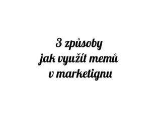 Memy, marketing, monitoring | PPT