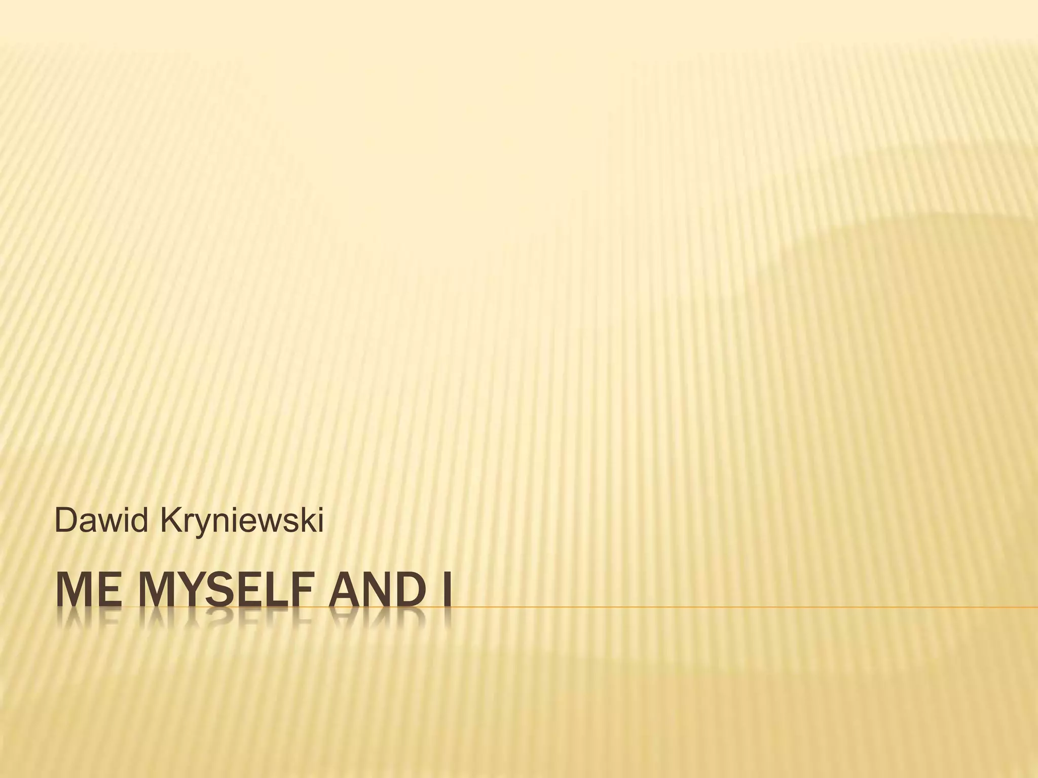 Me myself and I | PPTX