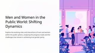 Men-and-Women-in-the-Public-World-Shifting-Dynamics.pptx