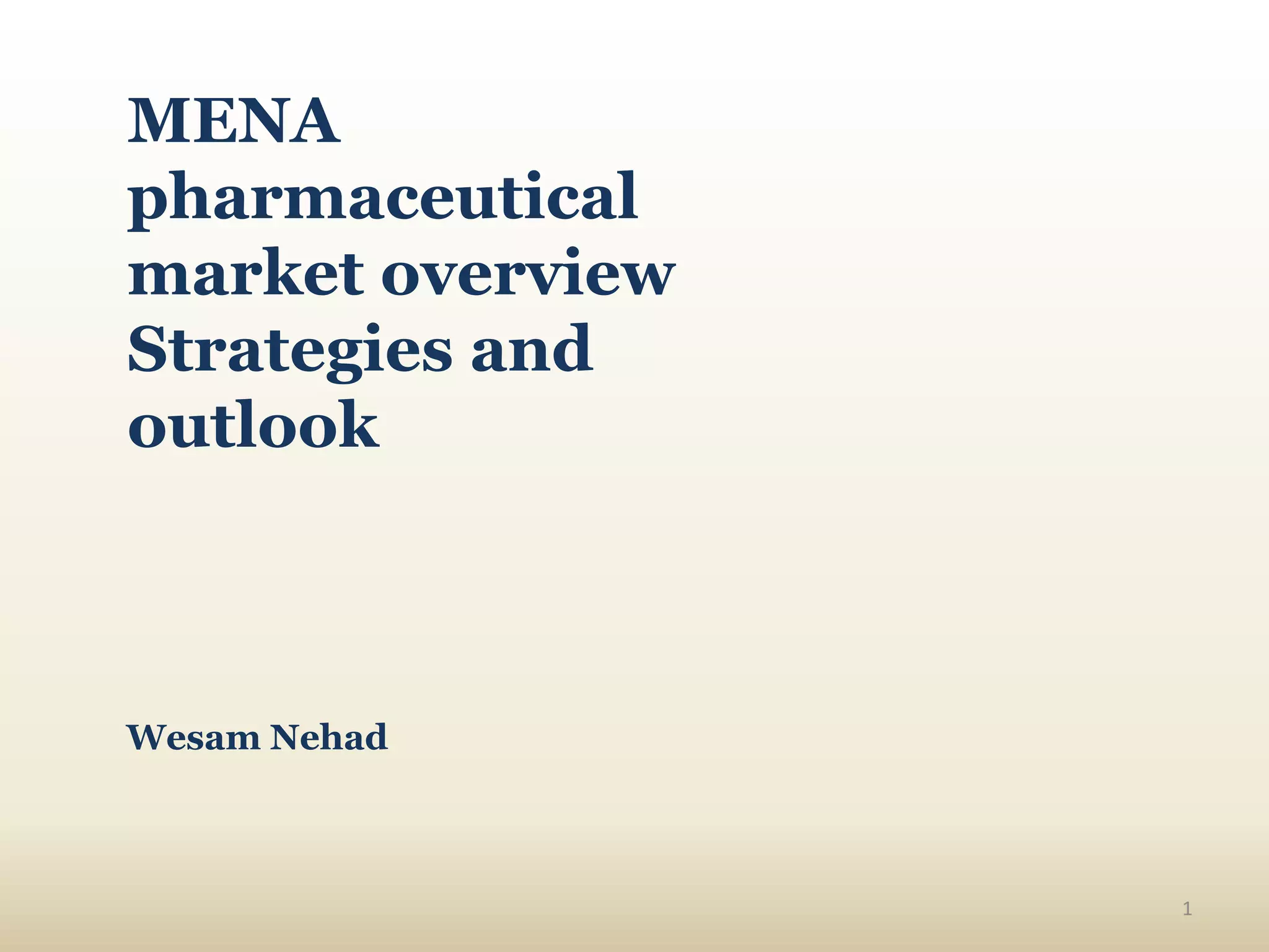 MENA pharmaceutical review, strategies and outlook pptx | PPTX