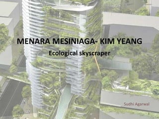 Menara mesiniaga kim yeang | PPTX