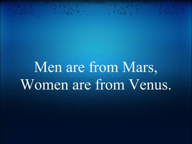 Men are from Mars, Women are from Venus | PPT