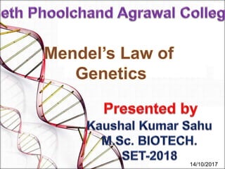 Mendel's law of genetics KAUHSAL KUMAR SAHU | PPT