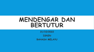 Mendengar dan bertutur.pptx