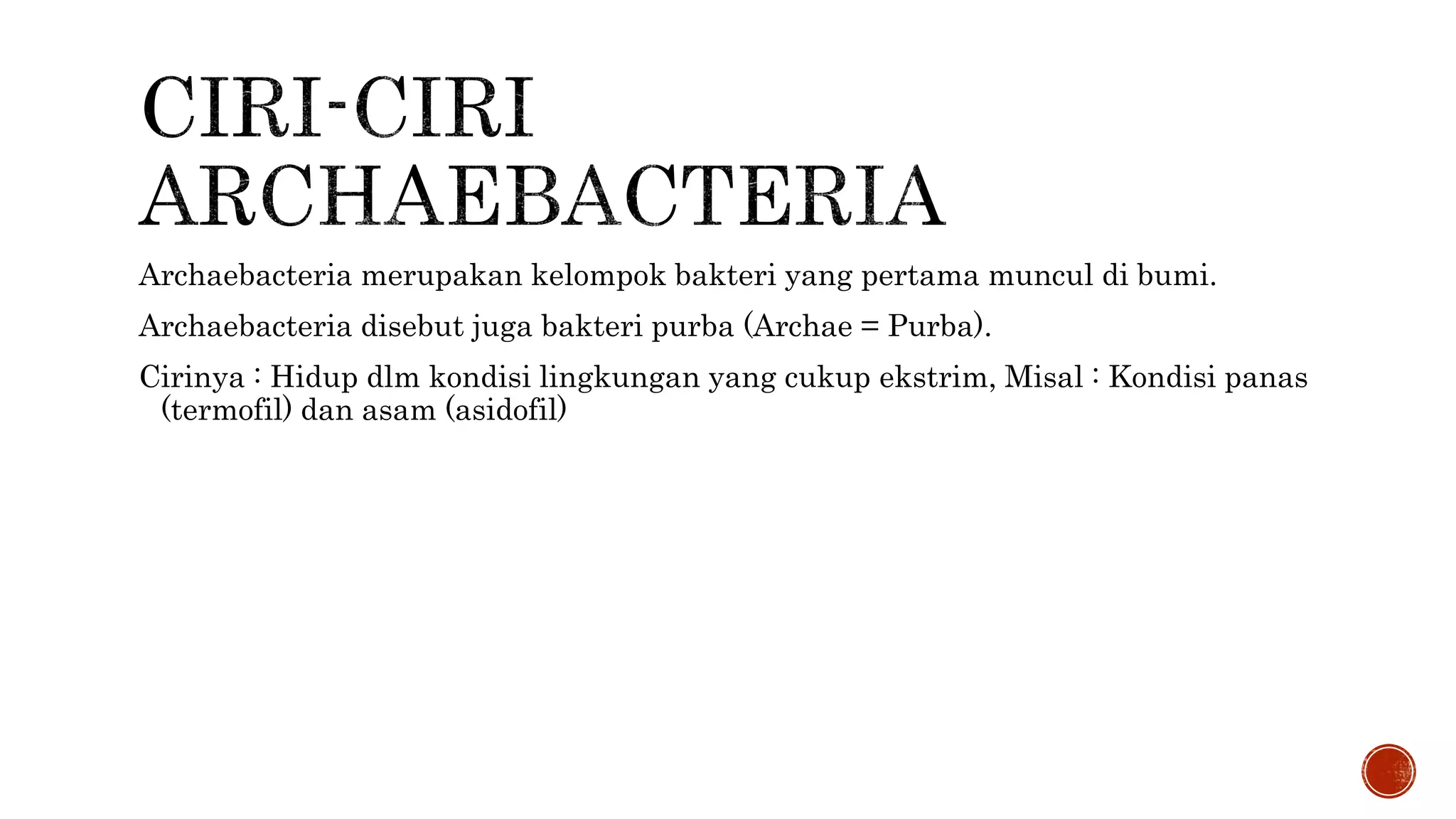 Mendeskribsikan ciri ciri archaebacteria dan eubacteria serta ...