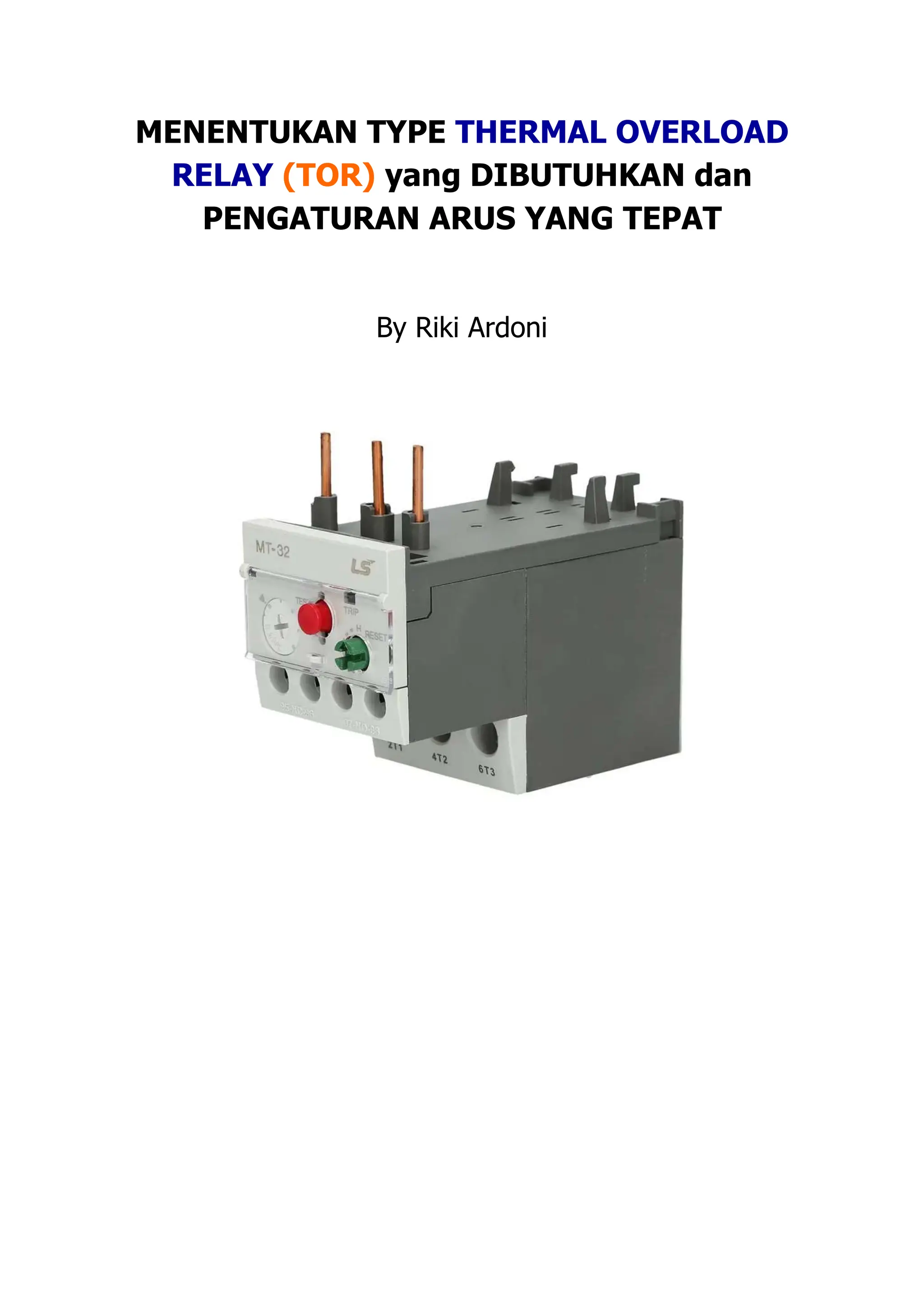 MENENTUKAN TYPE THERMAL OVERLOAD RELAY (TOR) yang DIBUTUHKAN dan ...