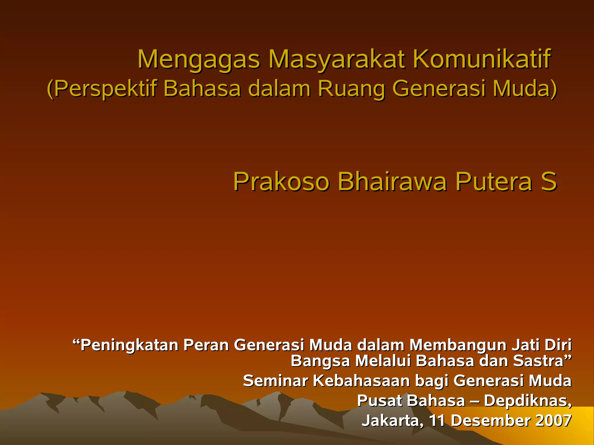 Mengagas Masyarakat Komunikatif (Perspektif Bahasa dalam Ruang Generasi ... Mengagas Masyarakat Komunikatif (Perspektif Bahasa dalam Ruang Generasi ...