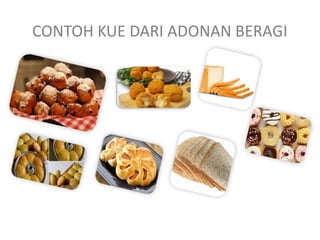 produk cake dan kue indonesia KUE DARI ADONAN BERAGI roti.pptx