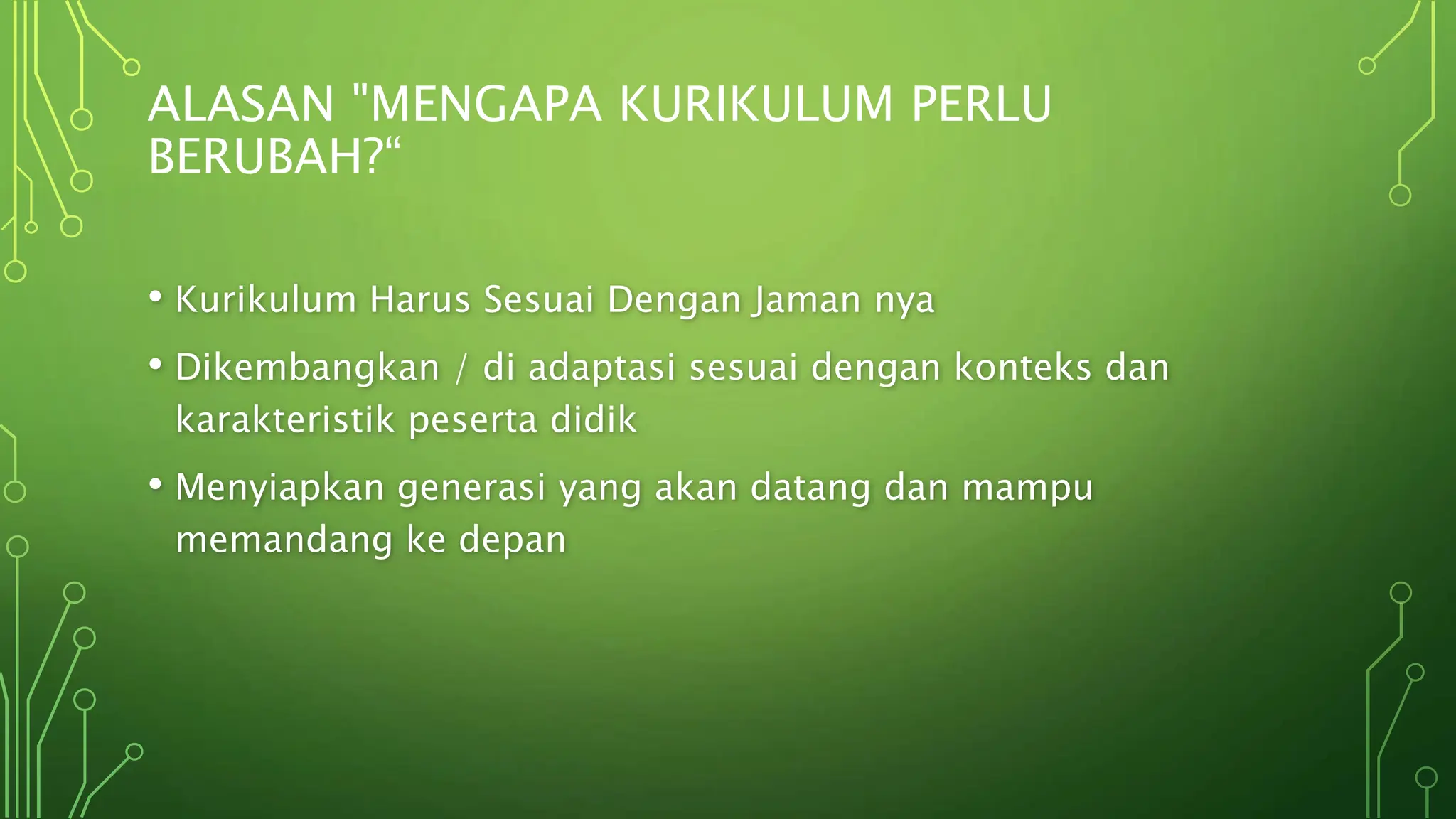 Mengapa Kurikulum perlu untuk Berubah.pptx