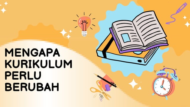 Mengapa kurikulum perlu berubah (1).pptx