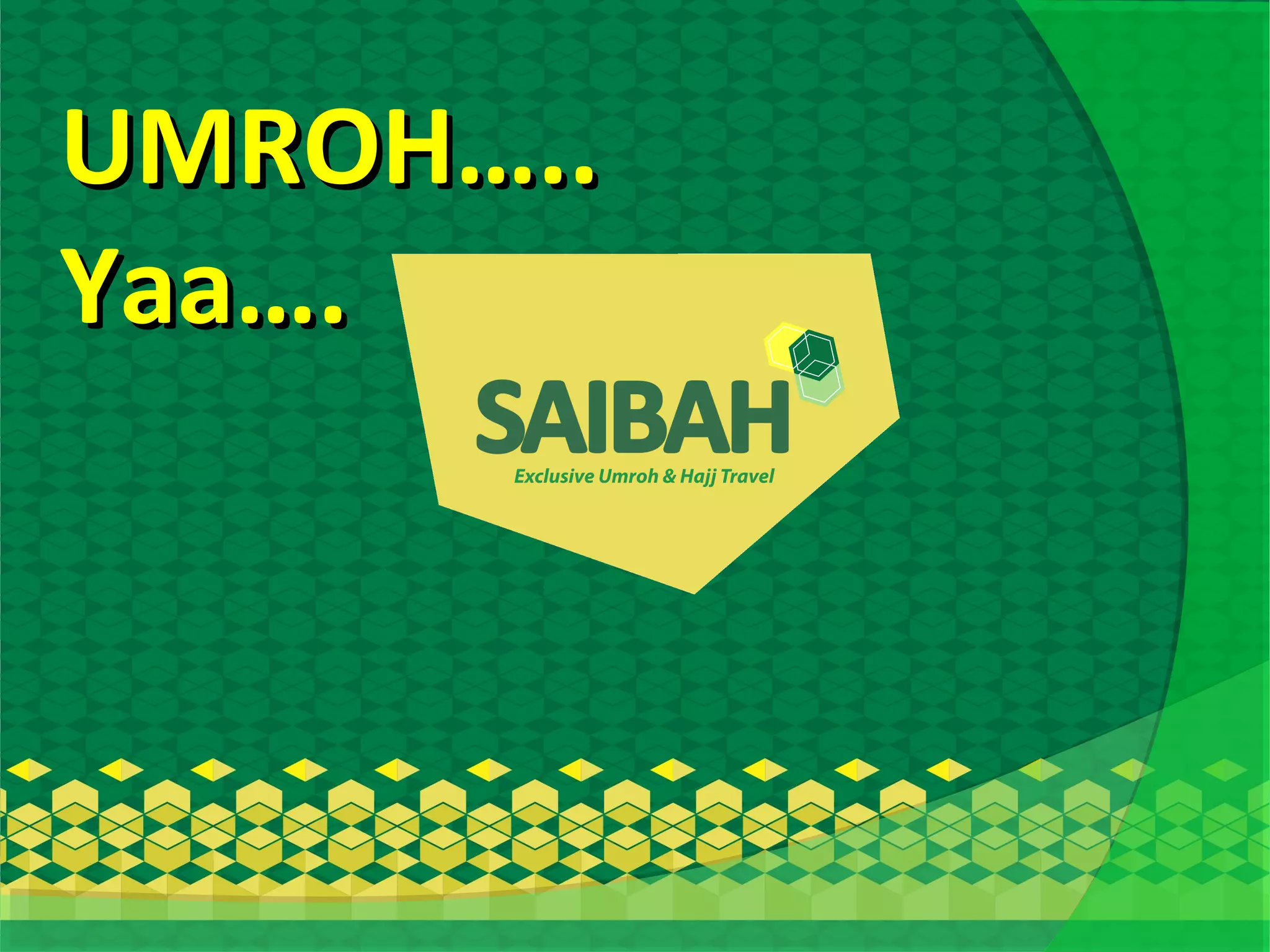 Mengapa umroh dengan saibah | PPT