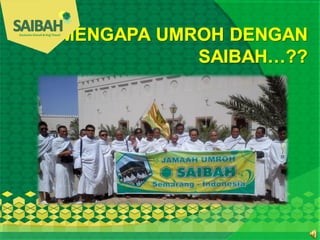 Mengapa umroh dengan saibah | PPT