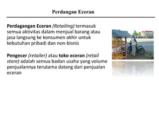 Mengelola pedagang eceran, grosir, dan logistik | PPTX