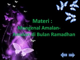 Mengenal Amalan-Amalan di Bulan Ramadhan | PPTX