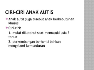 MENGENAL ANAK AUTIS dan UPAYA PENANGANANNYA.pptx