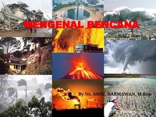 MENGENAL BERBAGAI MACAM BENCANA DI DUNIA.pptx