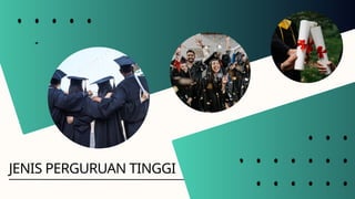Mengenal Bentuk dan Jenis Perguruan Tinggi.pptx