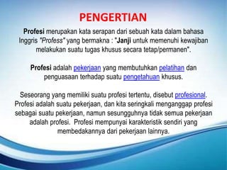 MENGENAL BERBAGAI JENIS PROFESI DI MASYAKARAT.pptx