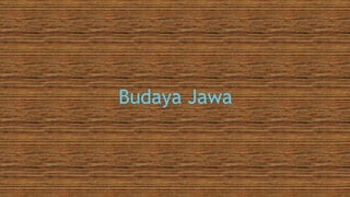 MENGENAL BUDAYA JAWA-BUDAYA JAWA TENGAH.pptx