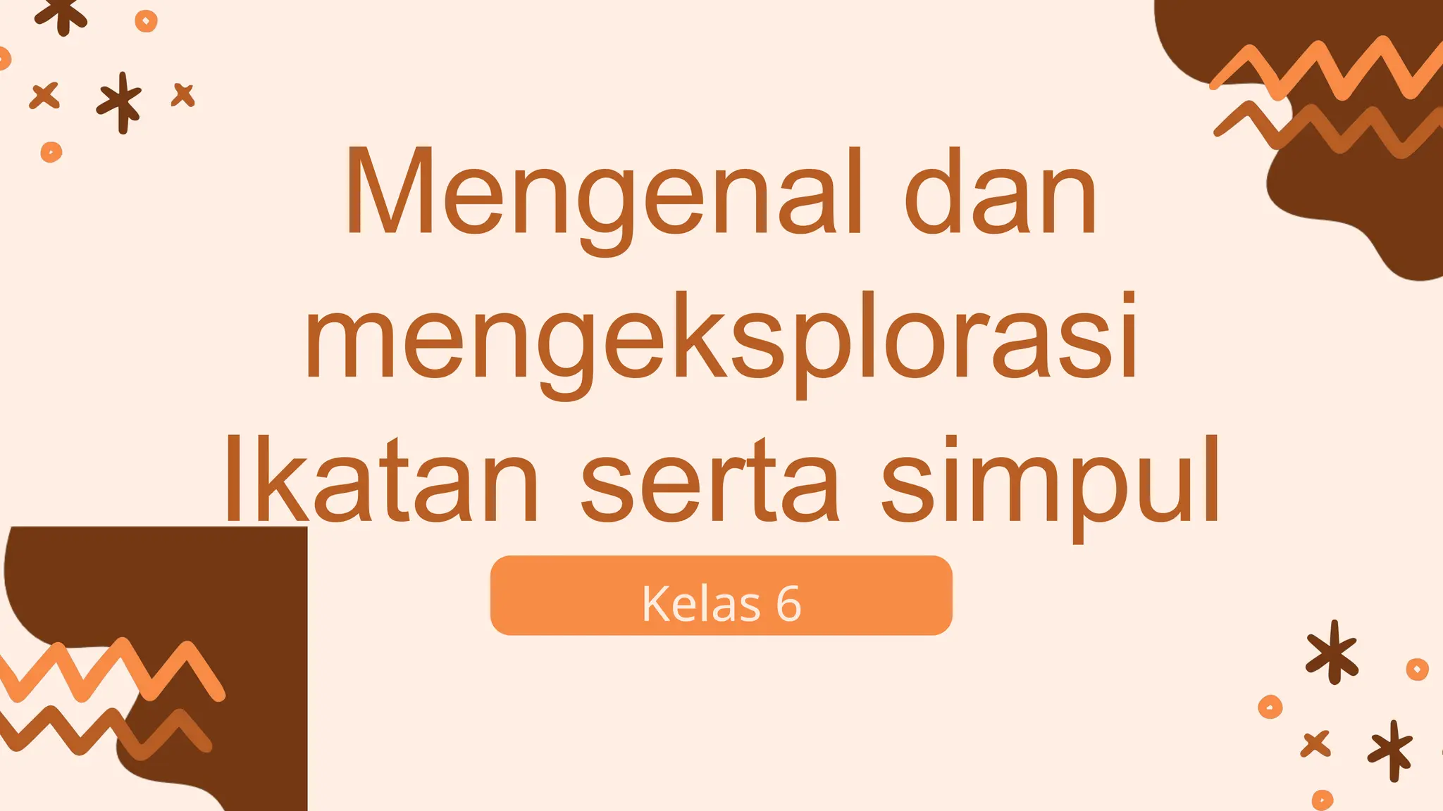 Mengenal dan Mengeksplorasi Ikatan Serta Simpul.pptx