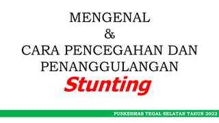 mengenal dan Pencegahan Stunting.pptx