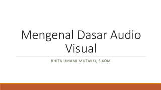 Mengenal Dasar Audio Visual broadcasting | PPTX