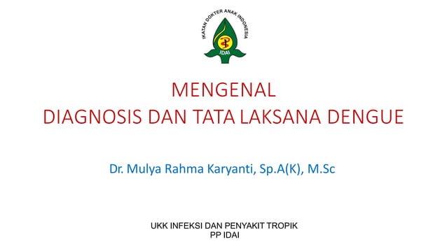 Mengenal_diagnosis_dan_tata_laksana_dengue_handout_Dr_Mulya_Rahma.pptx