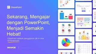 Mengenal Fitur dan Keunggulan ClassPoint 11 Januari 2024.pptx