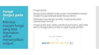 Mengenal fungsi Input dan Output dalam bahasa pemograman c | PPTX
