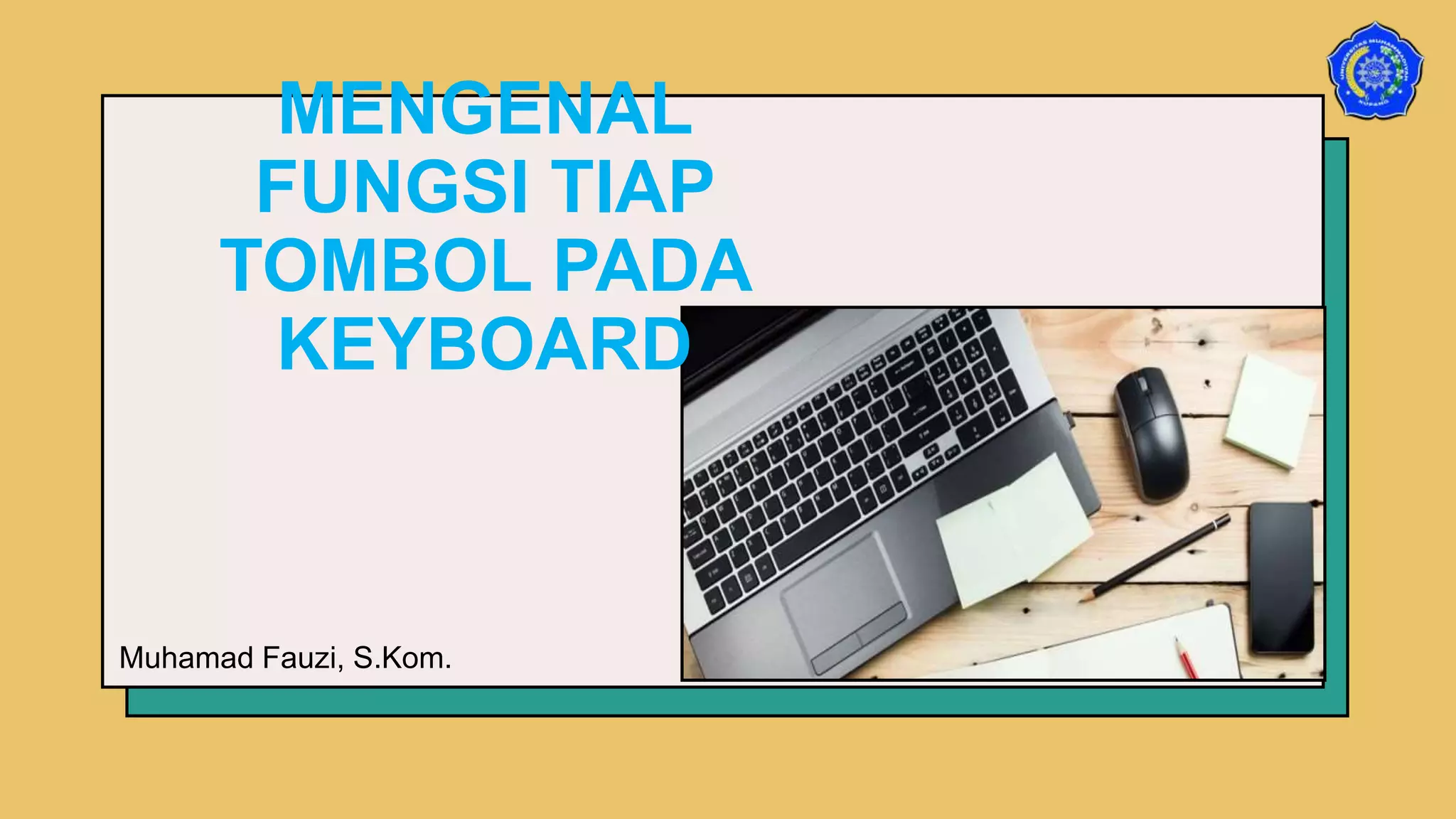 MENGENAL FUNGSI TIAP TOMBOL PADA KEYBOARD.pptx