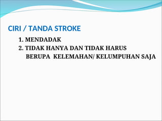 MENGENALI GEJALA DAN TANDA STROKE Ani Y.ppt