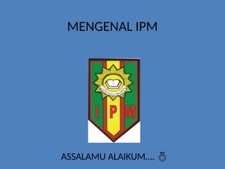 MENGENAL Ikatan Pelajar Muhammadiyah di indonesia | PPTX