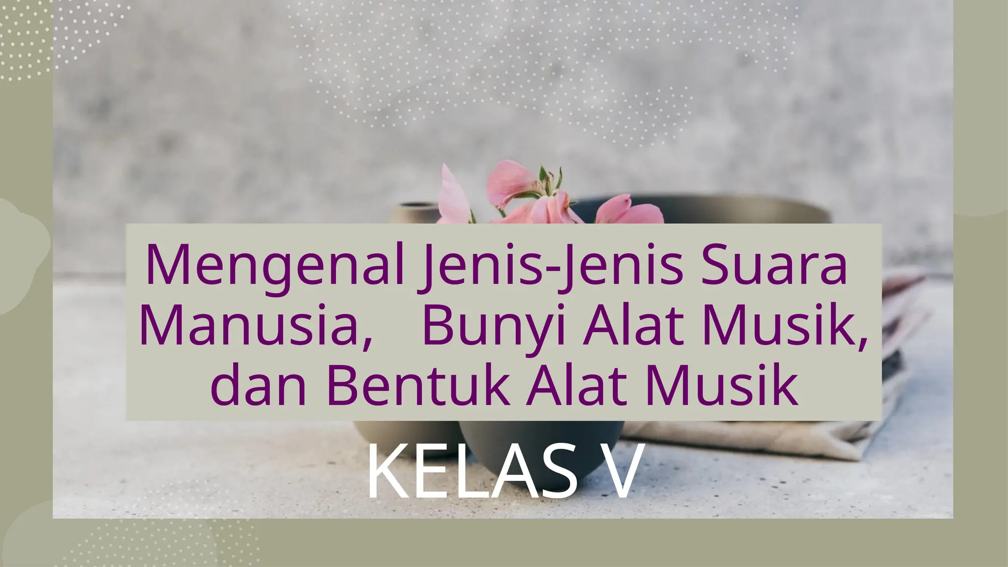 Mengenal Jenis-Jenis Suara Manusia .pptx Mengenal Jenis-Jenis Suara Manusia .pptx