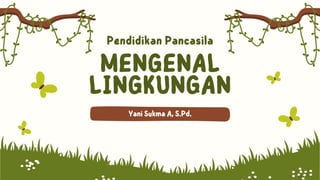 Pendidikan Pancasila: Mengenal Lingkungan | PDF