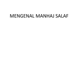 Mengenal manhaj salaf | PPTX