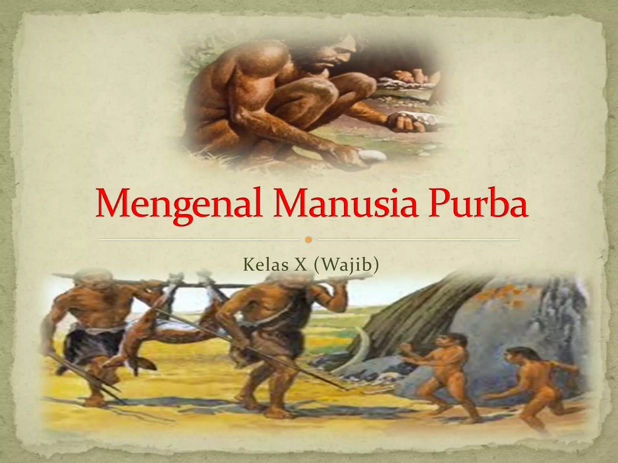 Mengenal manusia purba | PPT