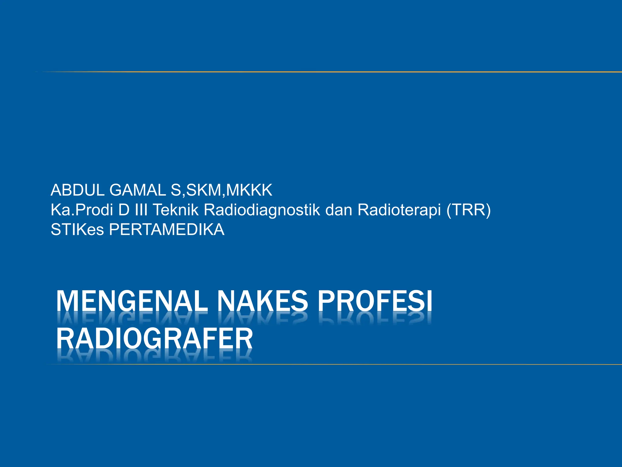 MENGENAL NAKES PROFESI RADIOGRAFER MG.ppt