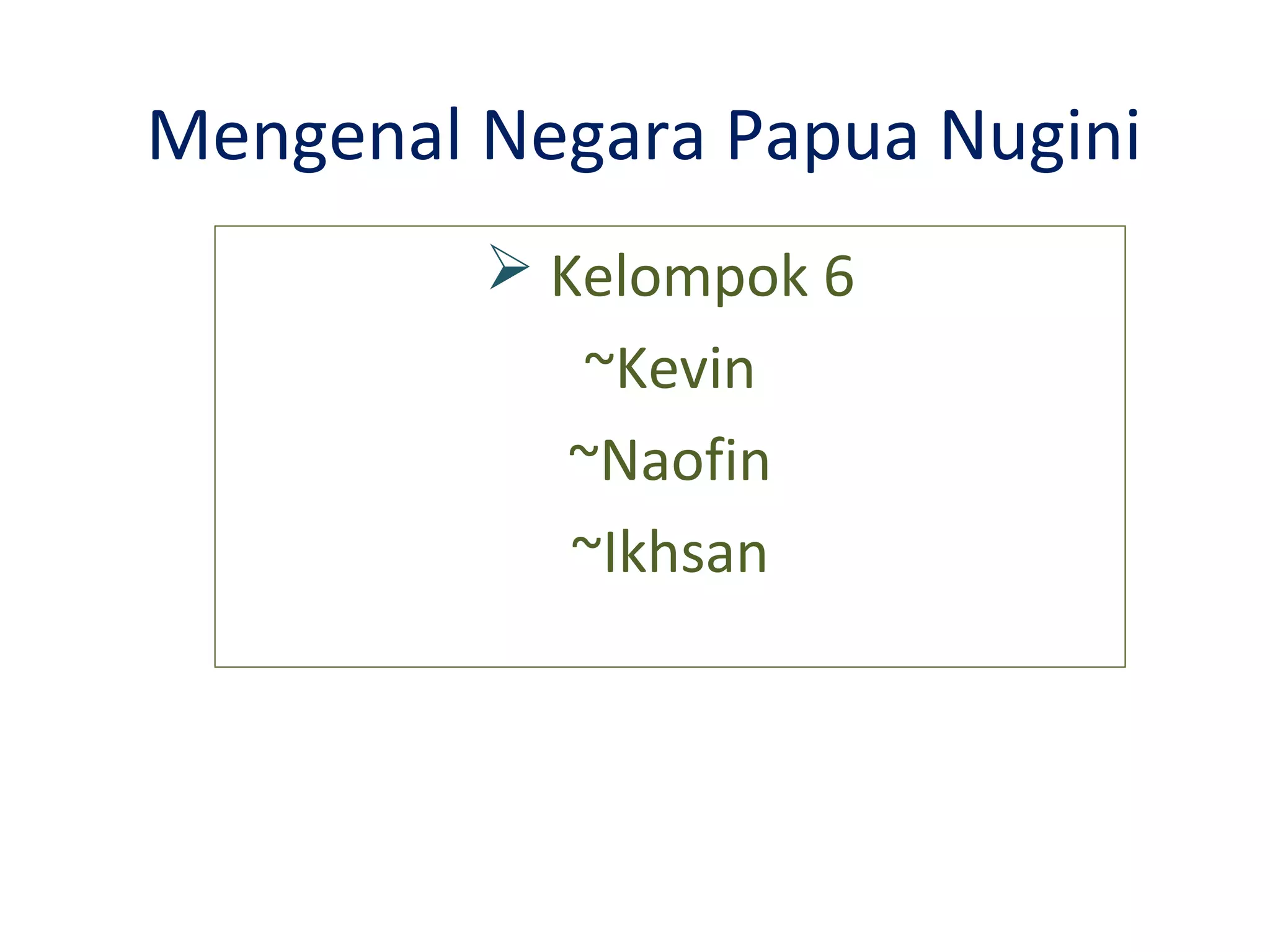 Mengenal negara papua nugini | PPT