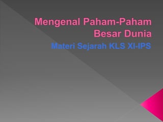 Mengenal Paham-Paham Besar Dunia.pptx