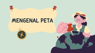 Mengenal Peta, komponen ,jenis jenis peta | PDF