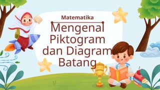 Mengenal Piktogram dan Diagram Batang Presentasi.pptx
