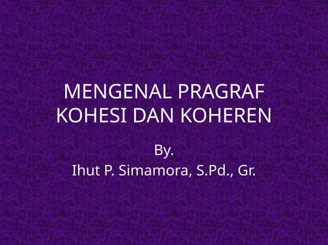 MENGENAL PRAGRAF KOHESI DAN KOHEREN.pptx
