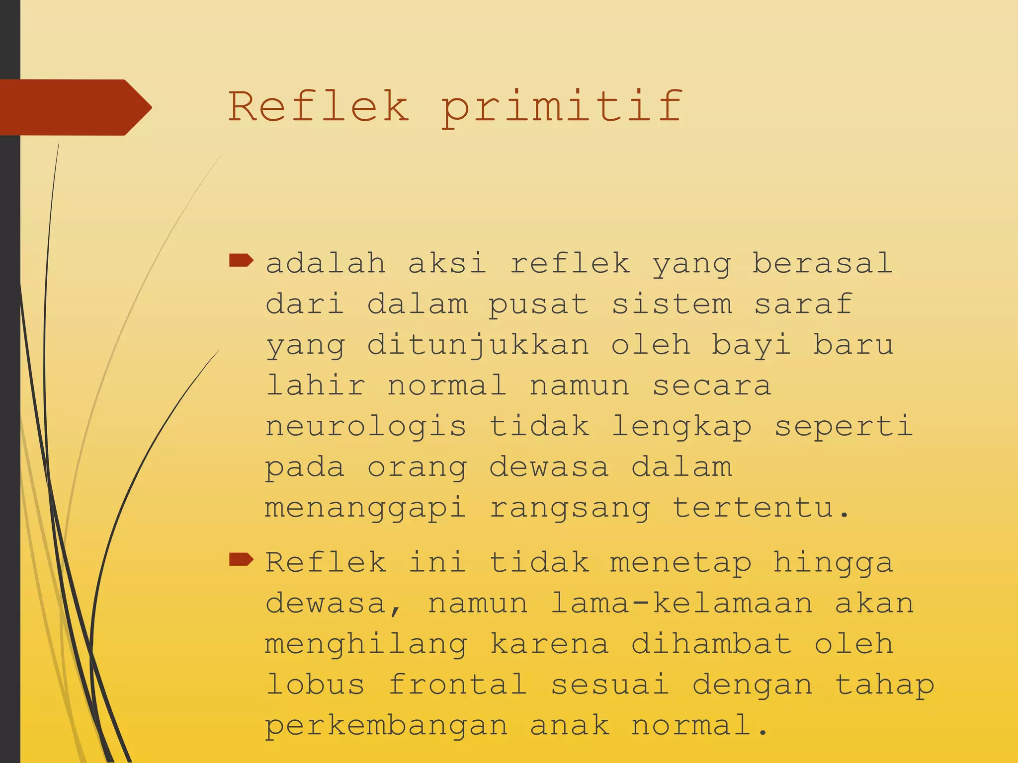 Mengenal refleks-refleks fisiologis primitif pada bayi baru 2019 (1).pptx