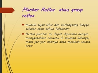 Mengenal refleks-refleks fisiologis primitif pada bayi baru 2019 (1).pptx