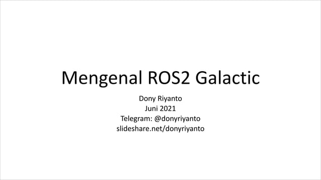 Mengenal ROS2 Galactic | PDF