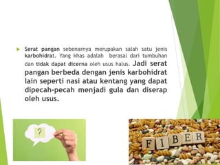 Mengenal serat pangan, apa bedanya dengan serat | PPTX